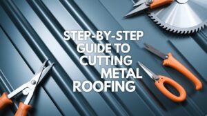 Step-by-Step Guide to Cutting Metal Roofing - Home Briefings