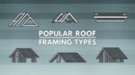 7 Popular Roof Framing Types: Which is Best? - Home Briefings