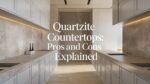 Quartzite Countertops: Pros and Cons Explained - Home Briefings