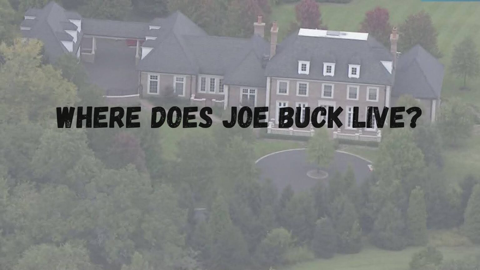 Where Does Joe Buck Live? - Home Briefings