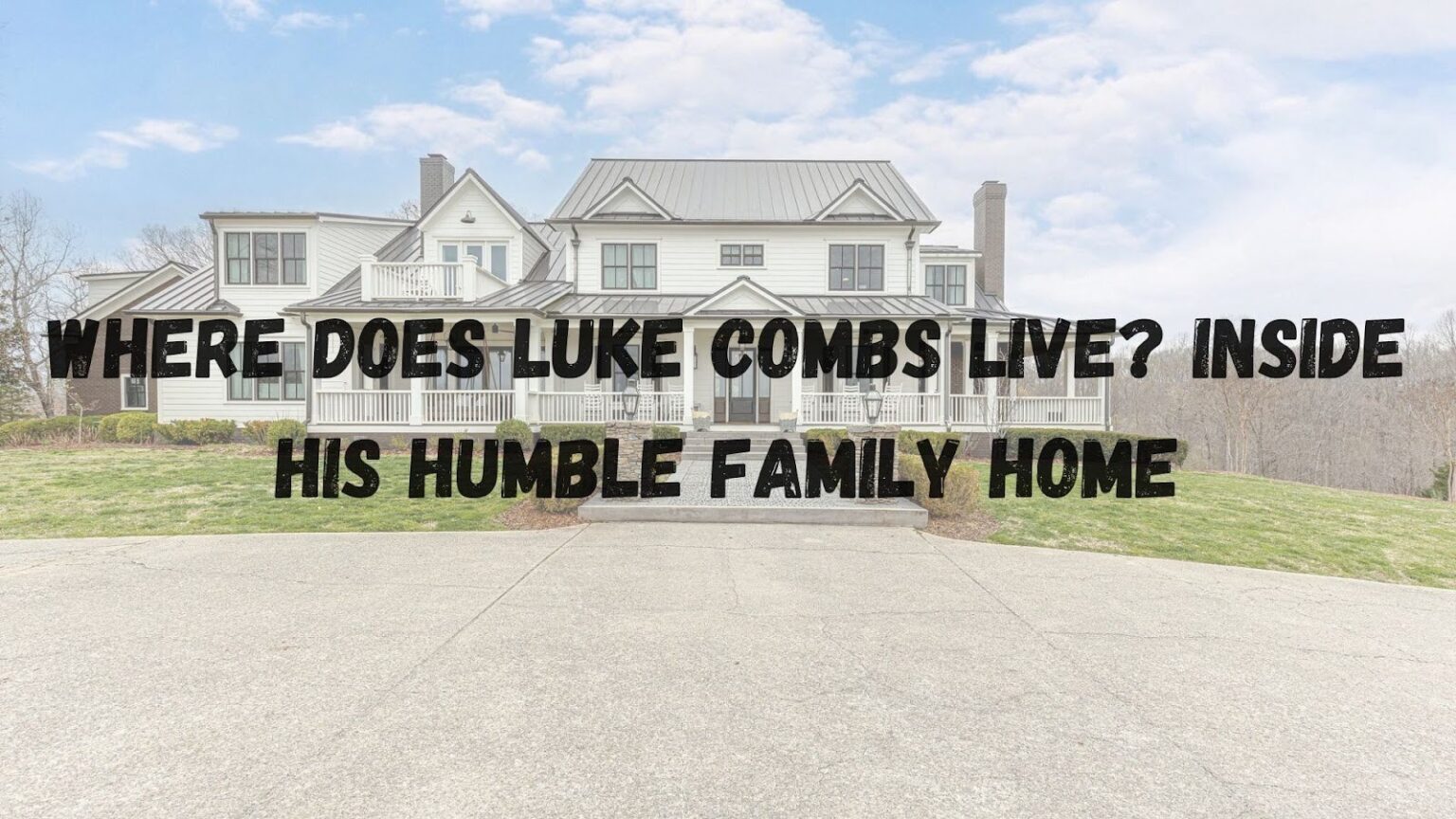 Where Does Luke Combs Live? Inside His Humble Family Home - Home Briefings