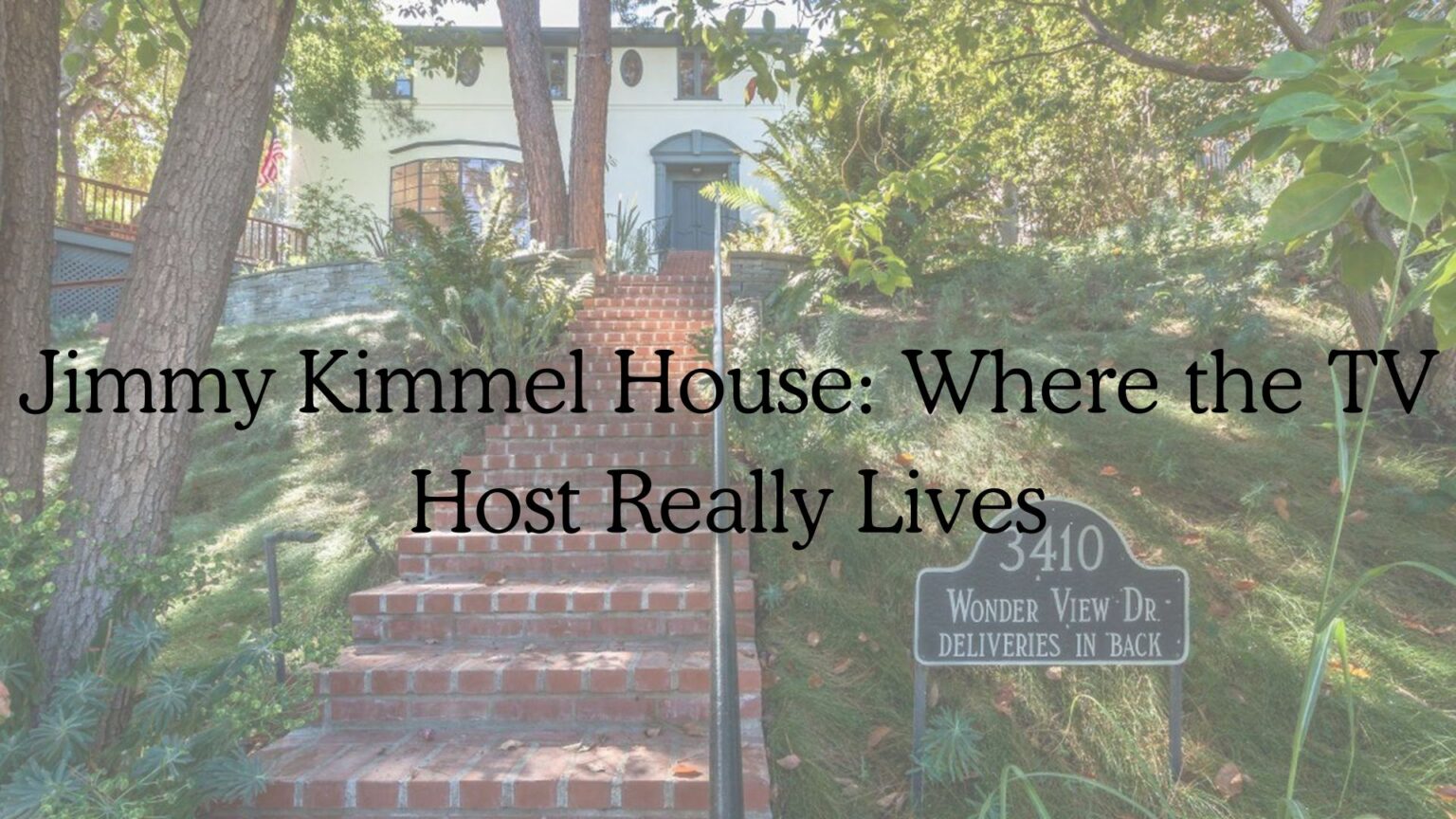 Jimmy Kimmel House: Where the TV Host Really Lives - Home Briefings